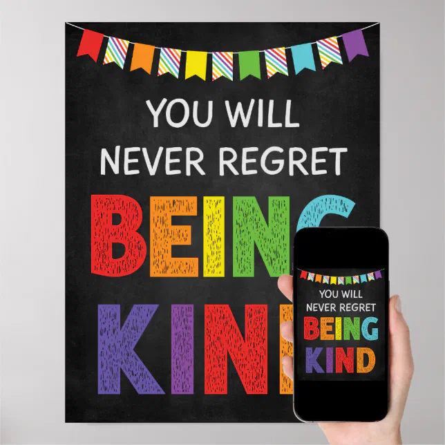 Never Regret Being Kind Classroom Anti Bully Poster | Zazzle