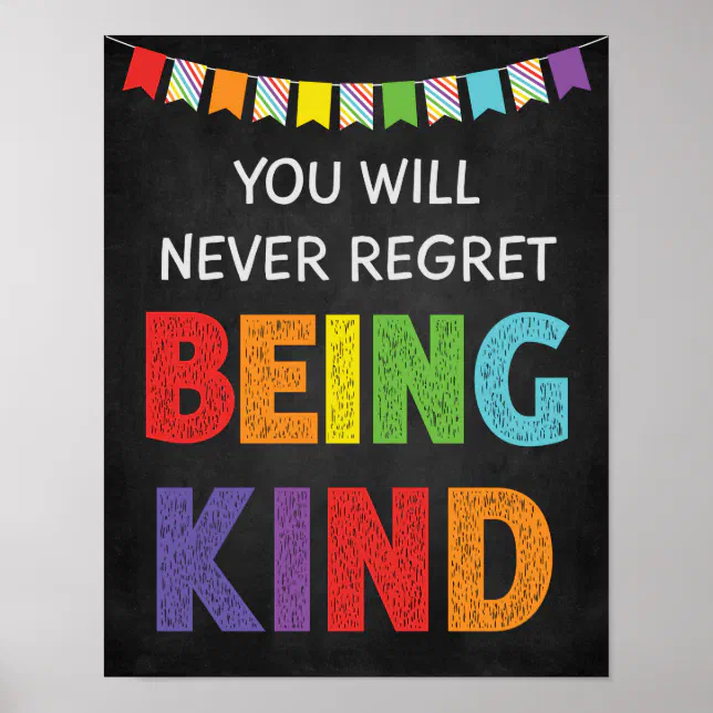 Never Regret Being Kind Classroom Anti Bully Poster | Zazzle
