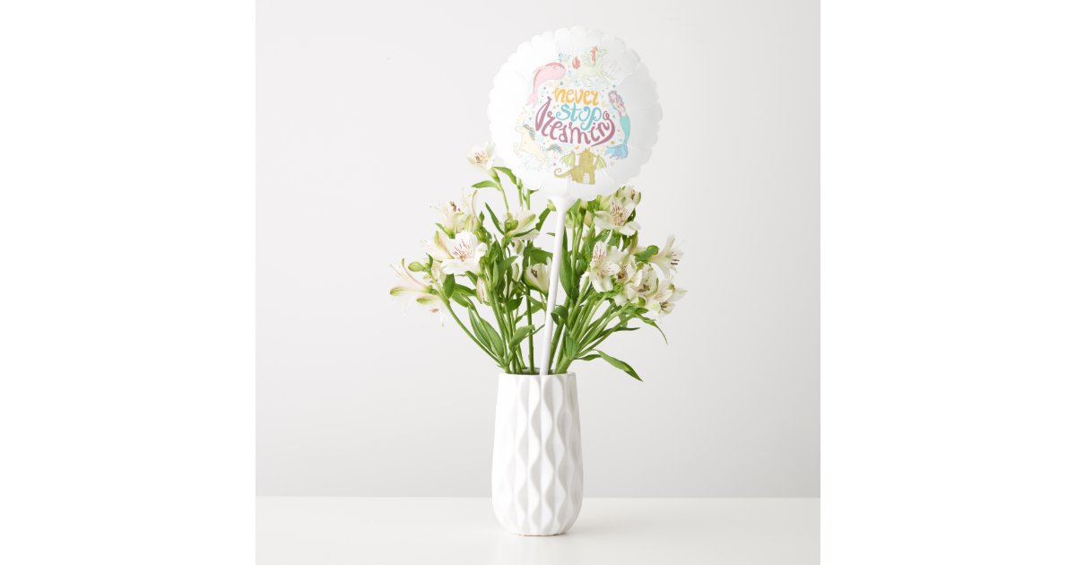 Never Stop Dreaming Balloon | Zazzle