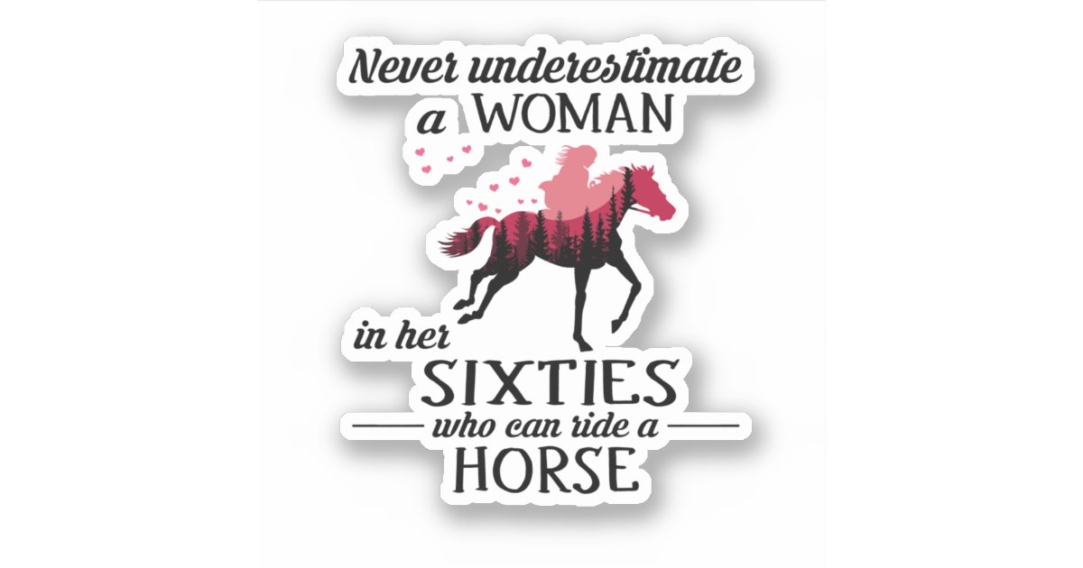 Never Underestimate A Woman Ride Horse In Sixties Sticker | Zazzle