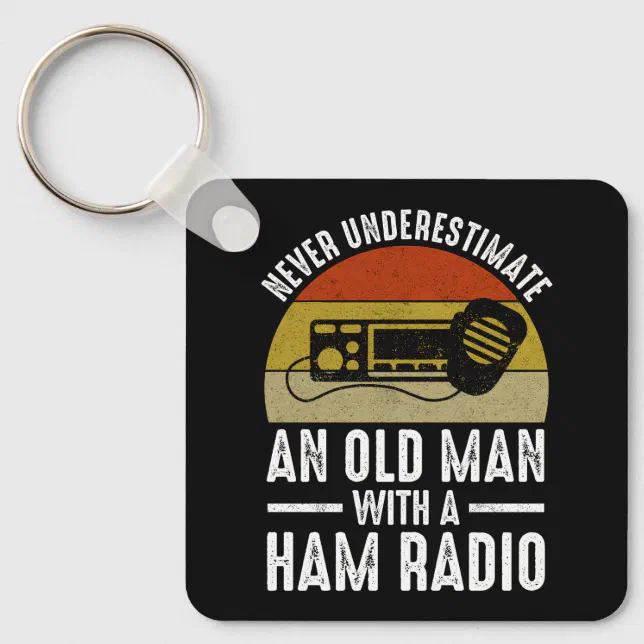 Never Underestimate An Old Man With A Ham Radio Keychain | Zazzle