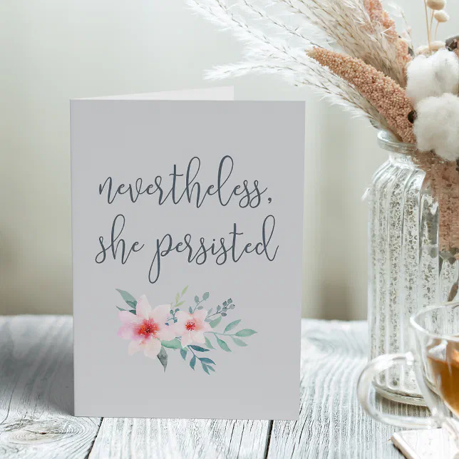 Nevertheless She Persisted Card | Zazzle