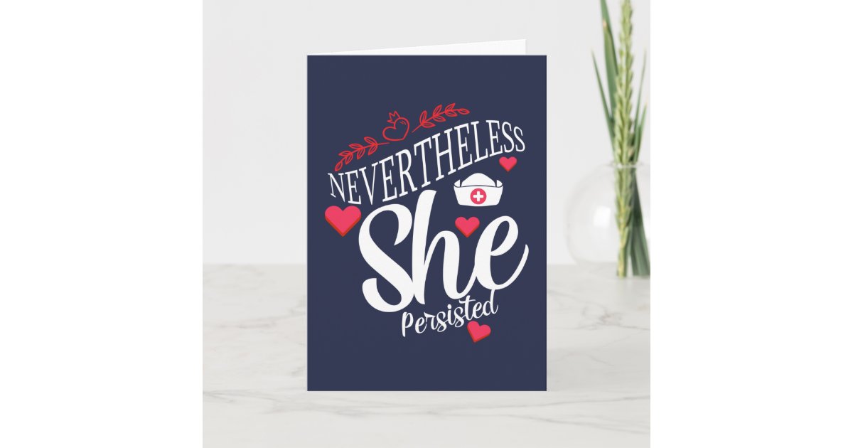 Nevertheless She Persisted Card | Zazzle