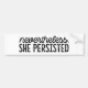 Nevertheless, She Persisted - Feminist Bumper Sticker | Zazzle