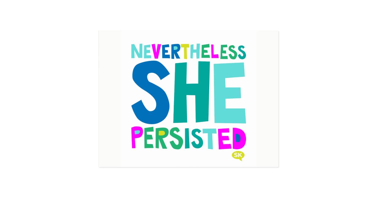 Nevertheless She Persisted Postcard | Zazzle.com