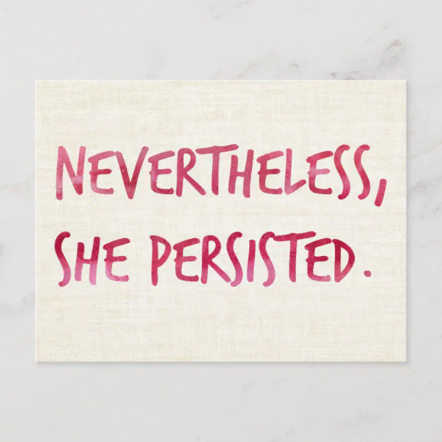 Nevertheless, She Persisted. Postcard | Zazzle