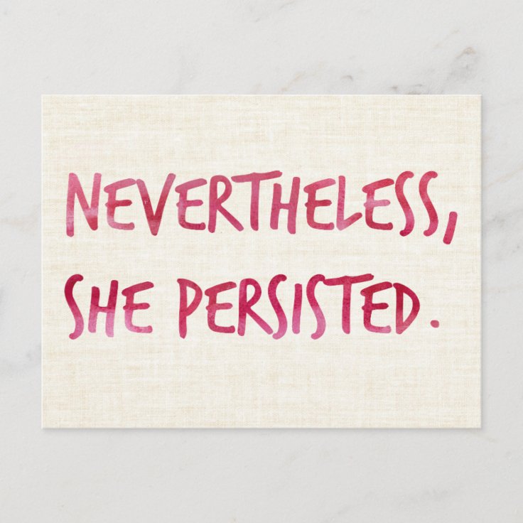 Nevertheless, She Persisted. Postcard | Zazzle