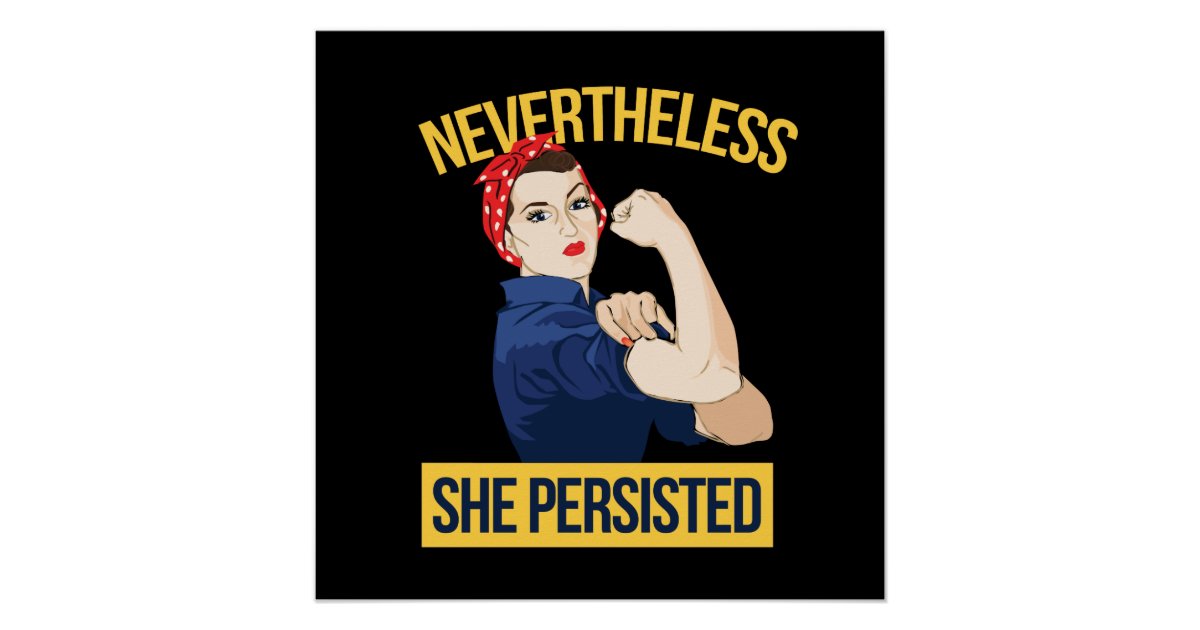 nevertheless she persisted poster | Zazzle