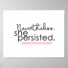 Inspirational Quote Nevertheless She Persisted Poster | Zazzle.com