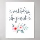 Inspirational Quote Nevertheless She Persisted Poster | Zazzle.com