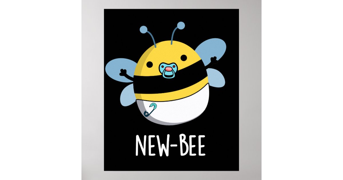New Bee Funny Insect Bug Pun Dark Bg Poster Zazzle 