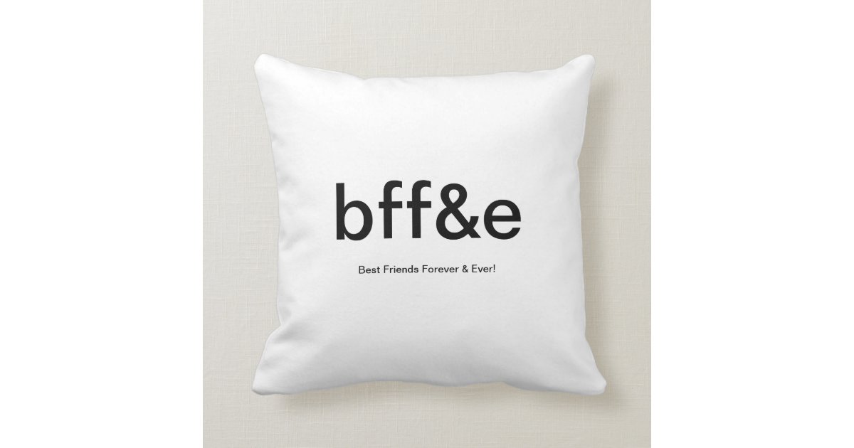 New BEST FRIENDS FOREVER bff&e CUSTOMIZABLE PILLOW | Zazzle.com