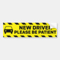 New Driver Please Be Patient Bumper Sticker | Zazzle