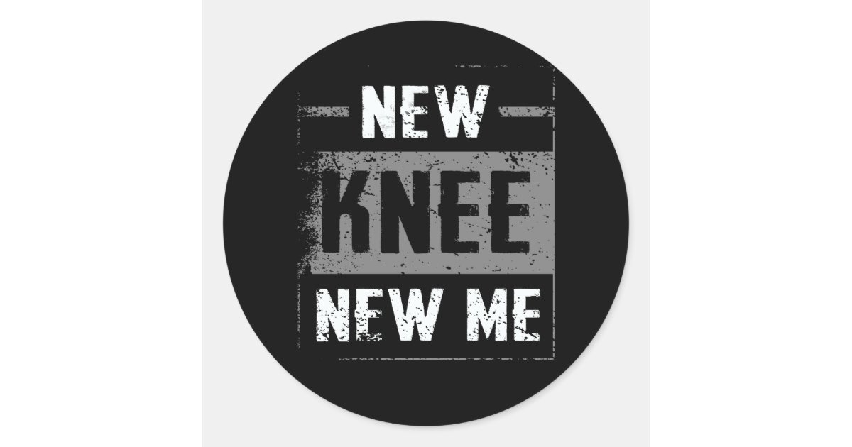 New Knee New Me Replacement Surgery After Post Op Classic Round Sticker ...