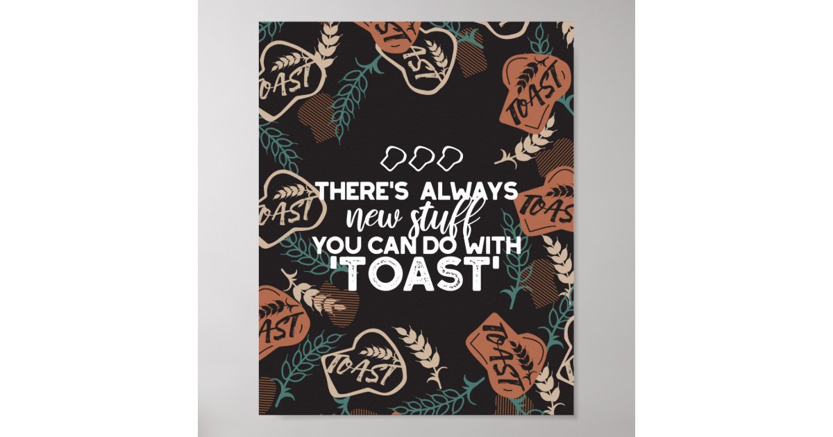 New Stuff in Toast Bread Quote Poster | Zazzle