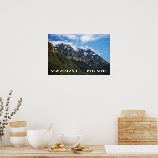 NEW ZEALAND, WHY NOT? POSTER | Zazzle