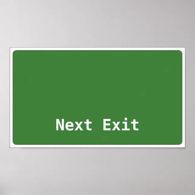 Next Exit Sign Template | Zazzle
