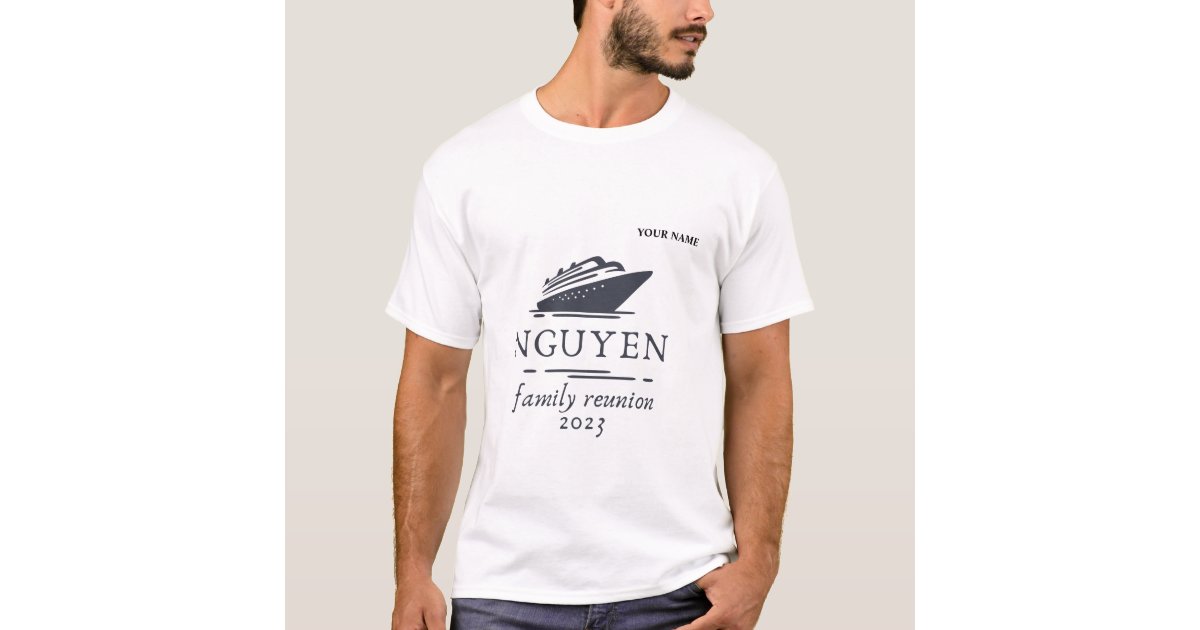 Nguyen Family Reunion Shirt- Men T-Shirt | Zazzle