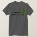 Ní bheidh mo leithéid arís ann Irish Celtic Cross T-Shirt | Zazzle