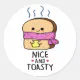 Nice And Toasty Funny Toast Butter Pun Classic Round Sticker | Zazzle