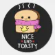 Nice And Toasty Funny Toast Butter Pun Dark BG Classic Round Sticker ...