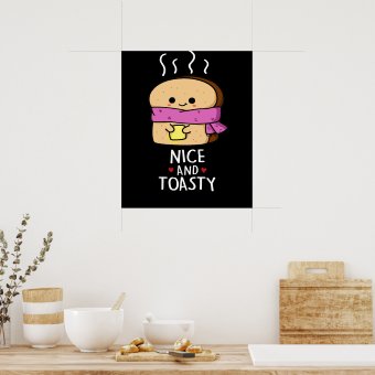 Nice And Toasty Funny Toast Butter Pun Dark BG Poster | Zazzle