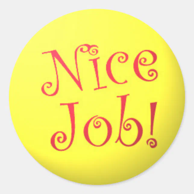 Nice Job! stickers | Zazzle