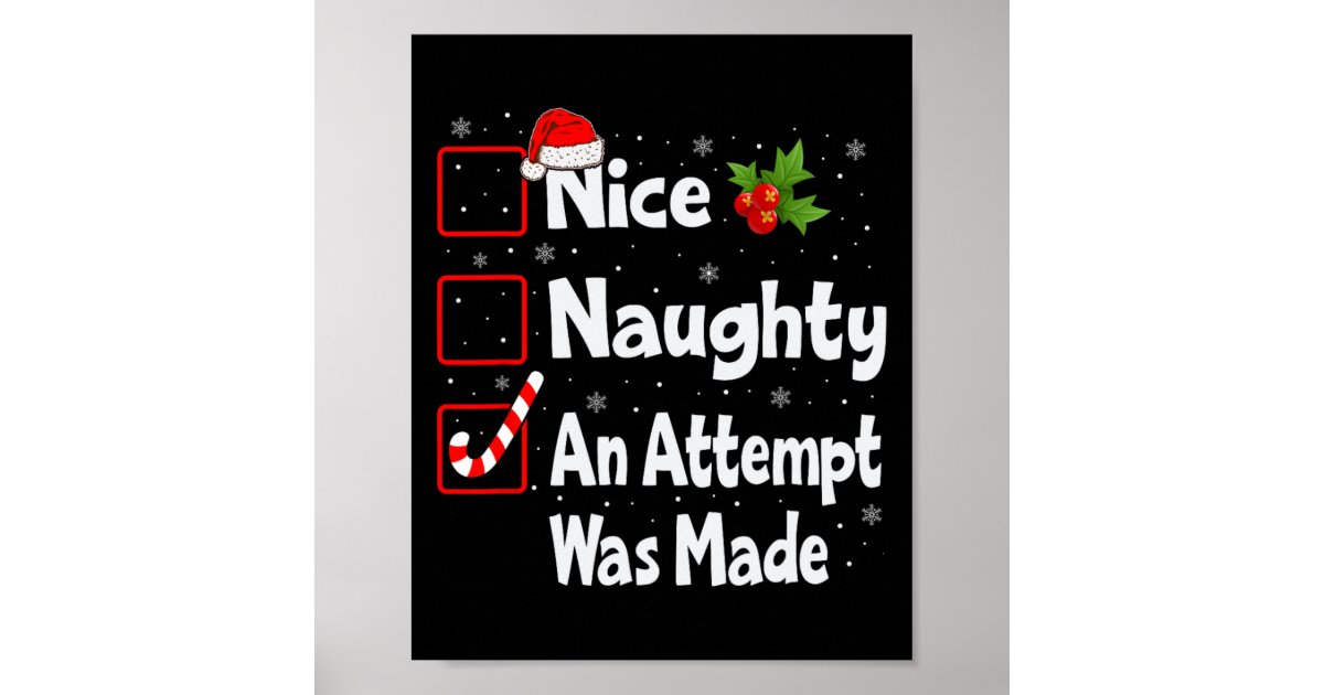 Nice Naughty An Attempt Was Made Christmas List Poster | Zazzle