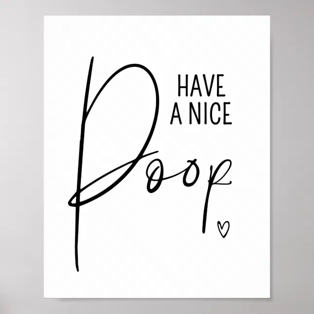 Nice Poop Funny Bathroom Quotes Sayings Artwork Poster | Zazzle