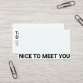 NICE TO MEET YOU BUSINESS CARD | Zazzle