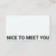 NICE TO MEET YOU BUSINESS CARD | Zazzle