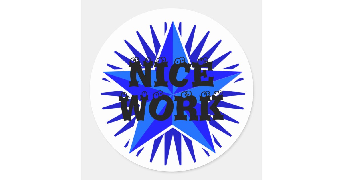NICE WORK STICKER | Zazzle