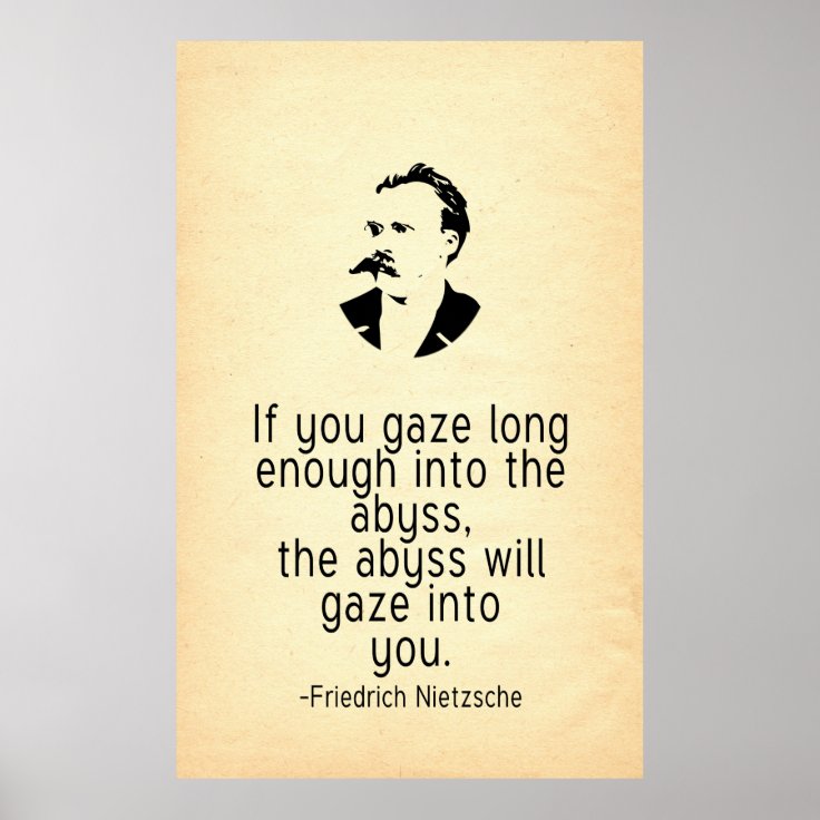 Nietzsche Quote If You Stare Into the Abyss Poster | Zazzle