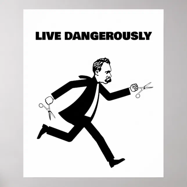 Nietzsche Running With Scissors Live Dangerously Poster | Zazzle