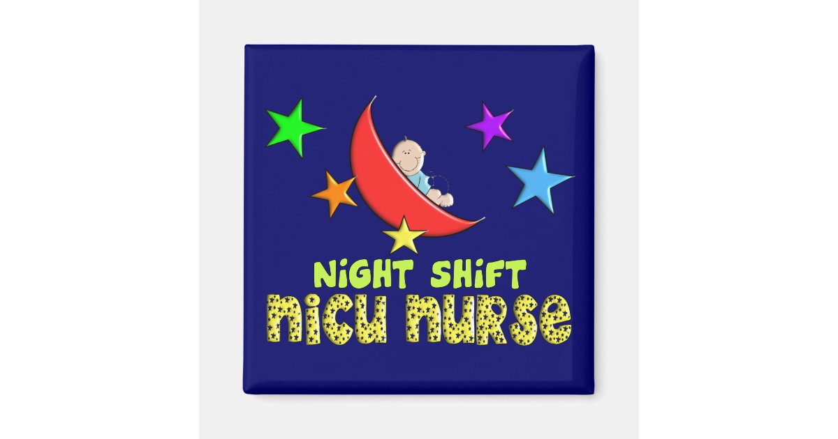 Night Shift NICU NURSE Gifts Magnet | Zazzle