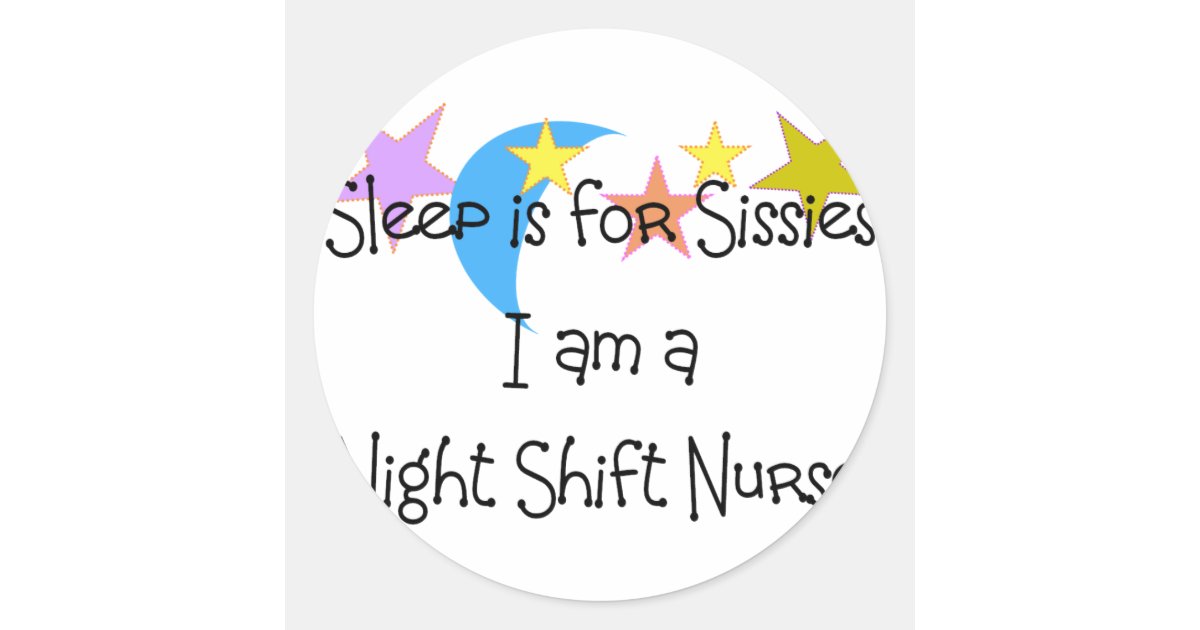 Night Shift Nurse Gifts Classic Round Sticker | Zazzle