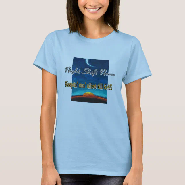 Night Shift Nurse t-shirt | Zazzle