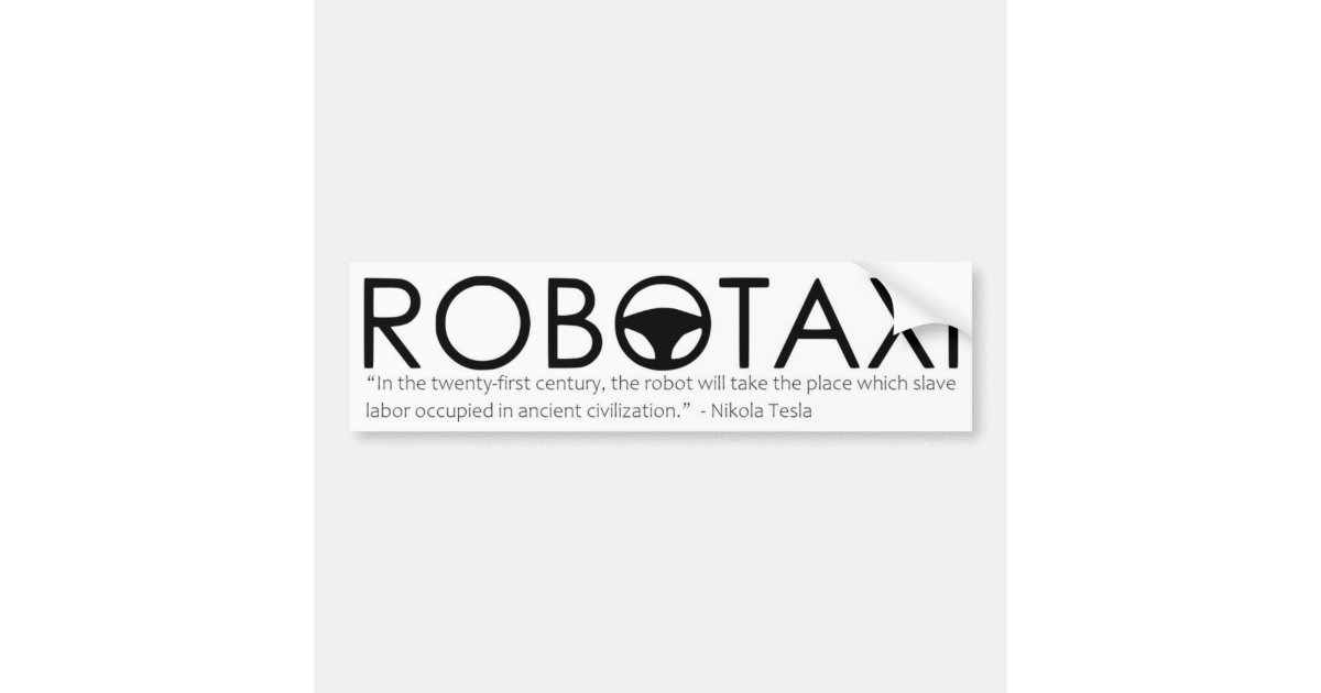 Nikola Tesla Robotaxi Bumper Sticker | Zazzle