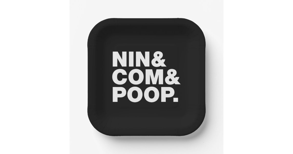 NIN & COM & POOP. PAPER PLATES | Zazzle