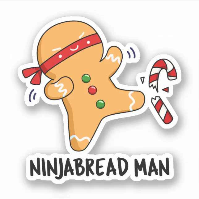 Ninjabread Man Funny Gingerbread Pun Sticker | Zazzle