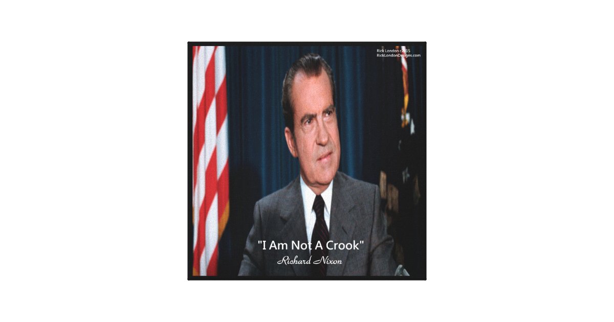 Nixon & Not A Crook Quote Canvas Print | Zazzle
