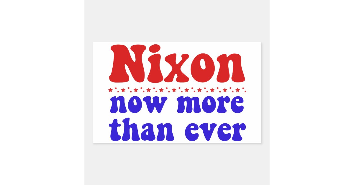 Nixon Now More Than Ever - Preacher Inspired Rectangular Sticker | Zazzle