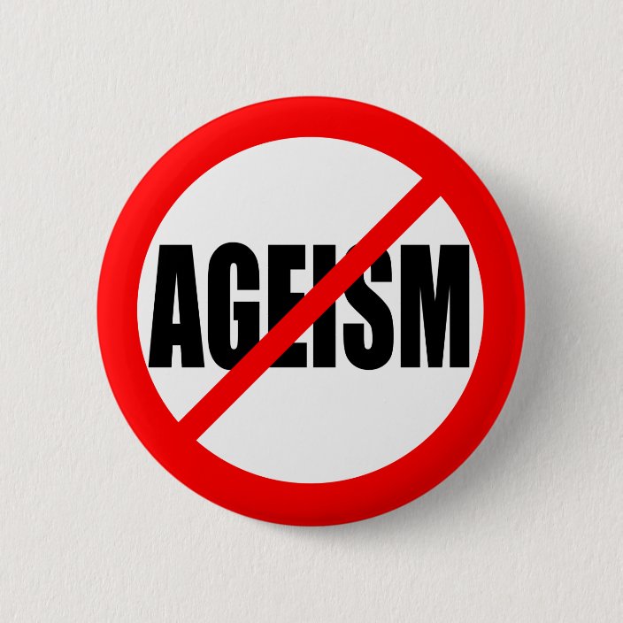 "NO AGEISM" BUTTON | Zazzle.com