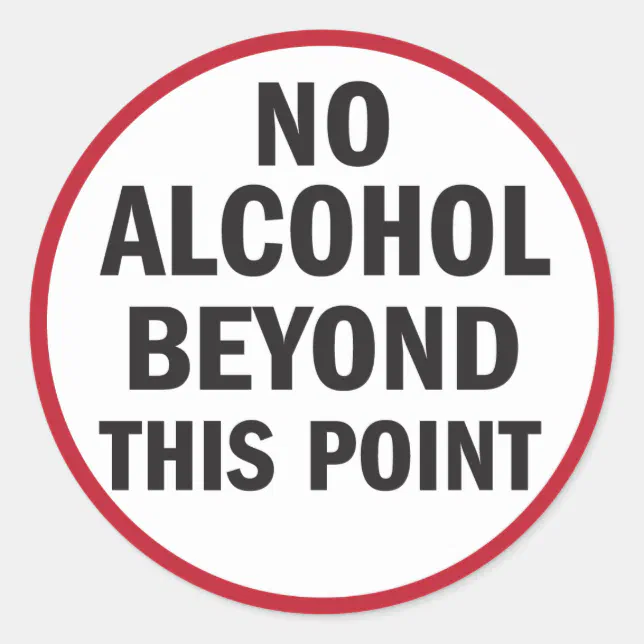 No Alcohol Beyond This Point sticker | Zazzle