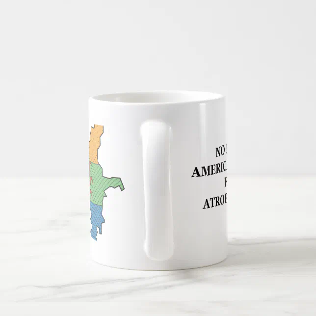 No American Blood for Atropian Oil! Coffee Mug | Zazzle