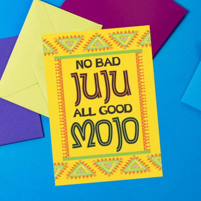 No Bad Juju All Good Mojo Encouragement Card | Zazzle