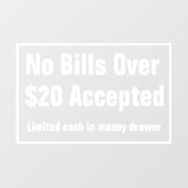 No Bills Over $20 Dollars Accepted Limited Cash Window Cling | Zazzle