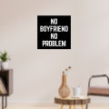 No Boyfriend Funny Quote Poster | Zazzle