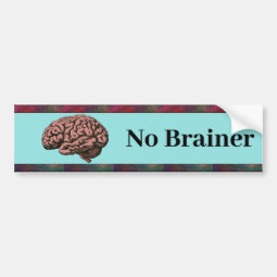 No Brainer Bumper Sticker | Zazzle