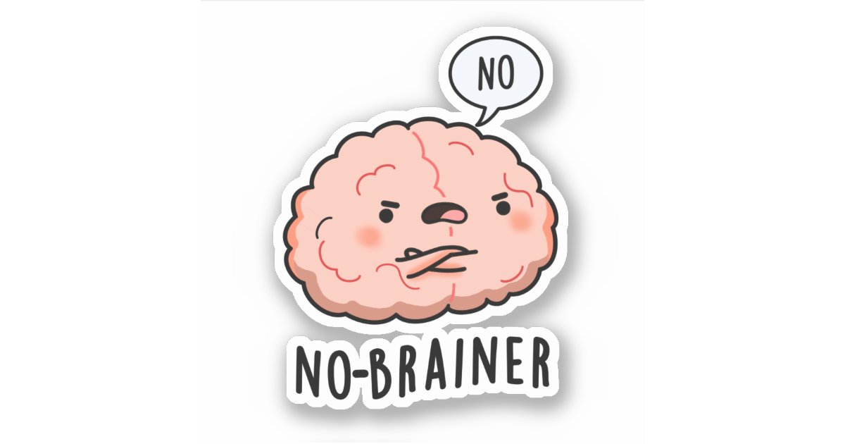 No Brainer Funny Anatomy Brain Pun Sticker | Zazzle